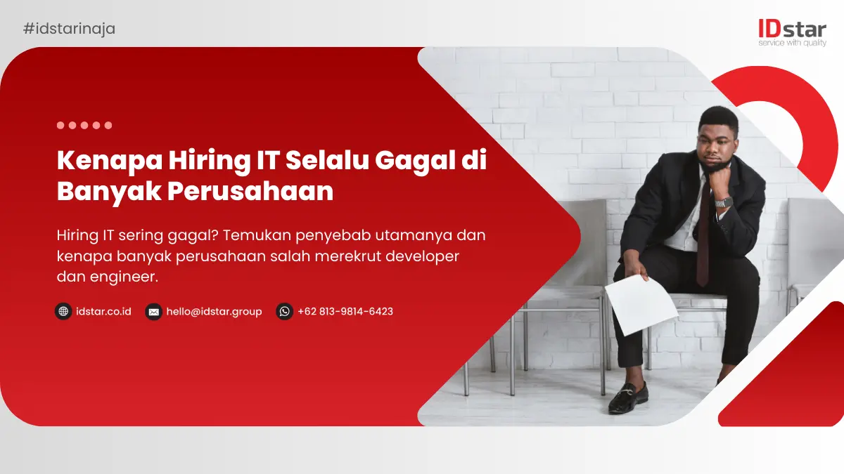 Kenapa Hiring IT Selalu Gagal di Banyak Perusahaan